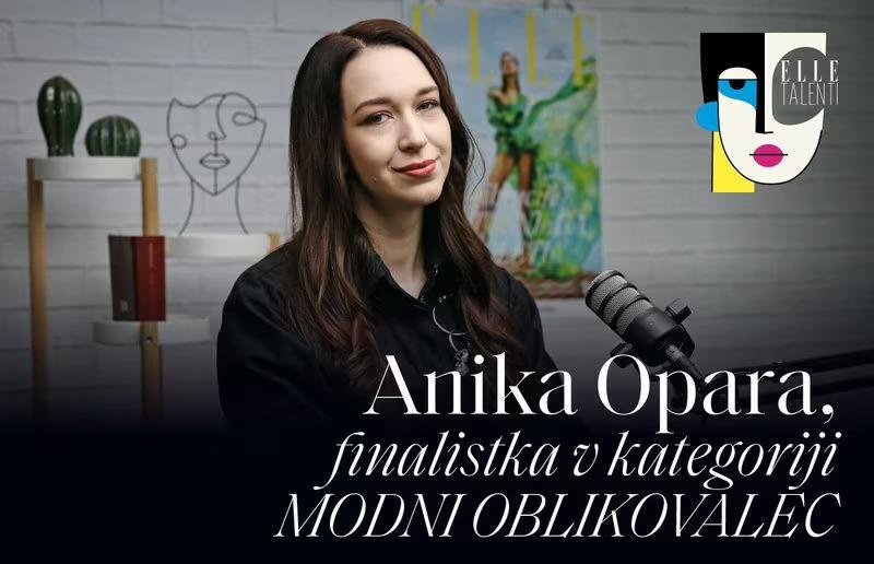 ELLE Podkast | Anika Opara, finalistka Elle Talentov v kategoriji modni ...