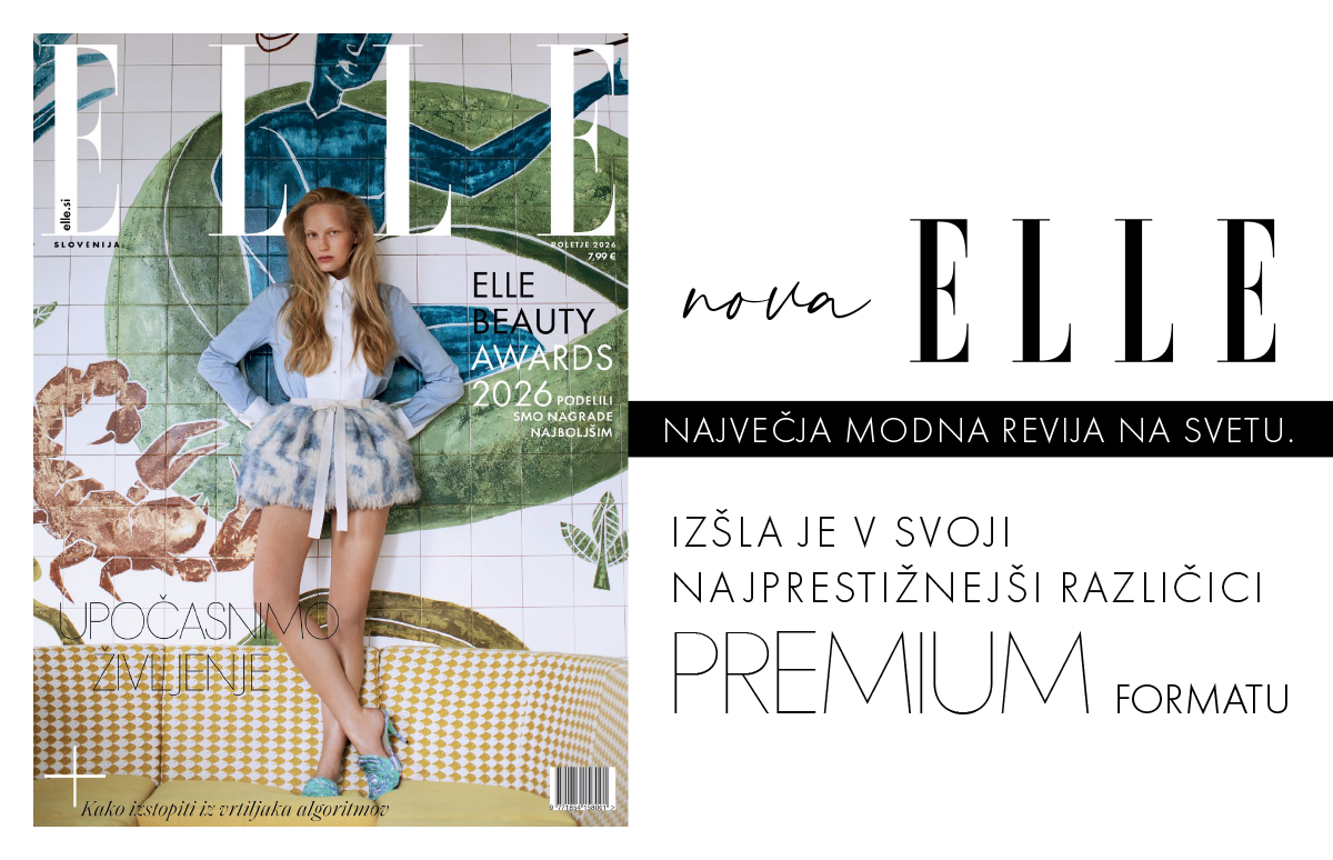 Nova doba ELLE: Izšla je v svoji najprestižnejši različici - Elle.si